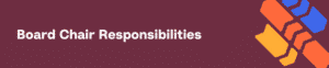 Role of Board Chair Not-for-Profit | Duties & Best Practices