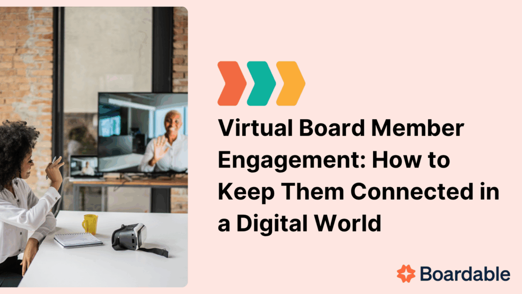 Virtual Board Member Engagement: 4 Proven Strategies